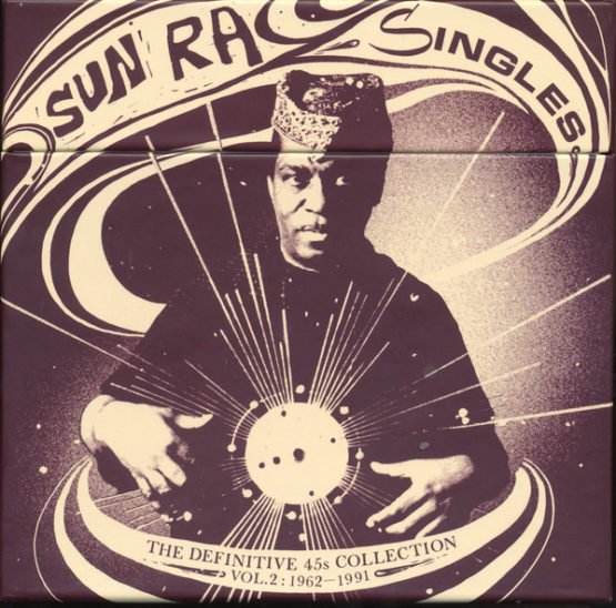 Sun Ra - Singles Volume 2: The Definitive 45s Collection 1962-1991 (10 ...